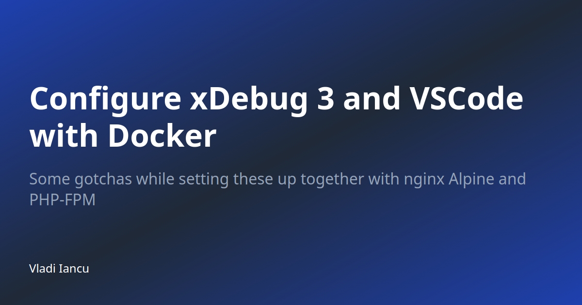 Configure xDebug 3 and VSCode with Docker | Vladi Iancu