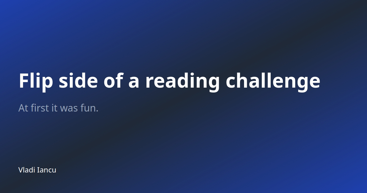 Flip side of a reading challenge | Vladi Iancu